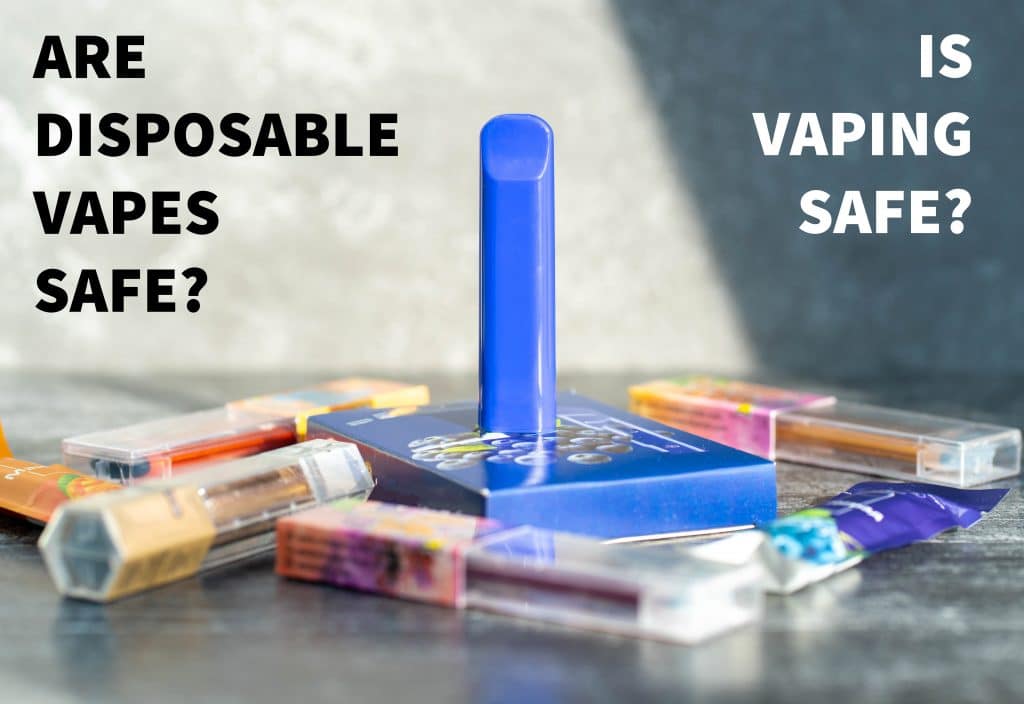 Are Disposable Vapes Safe? - My Vape Review