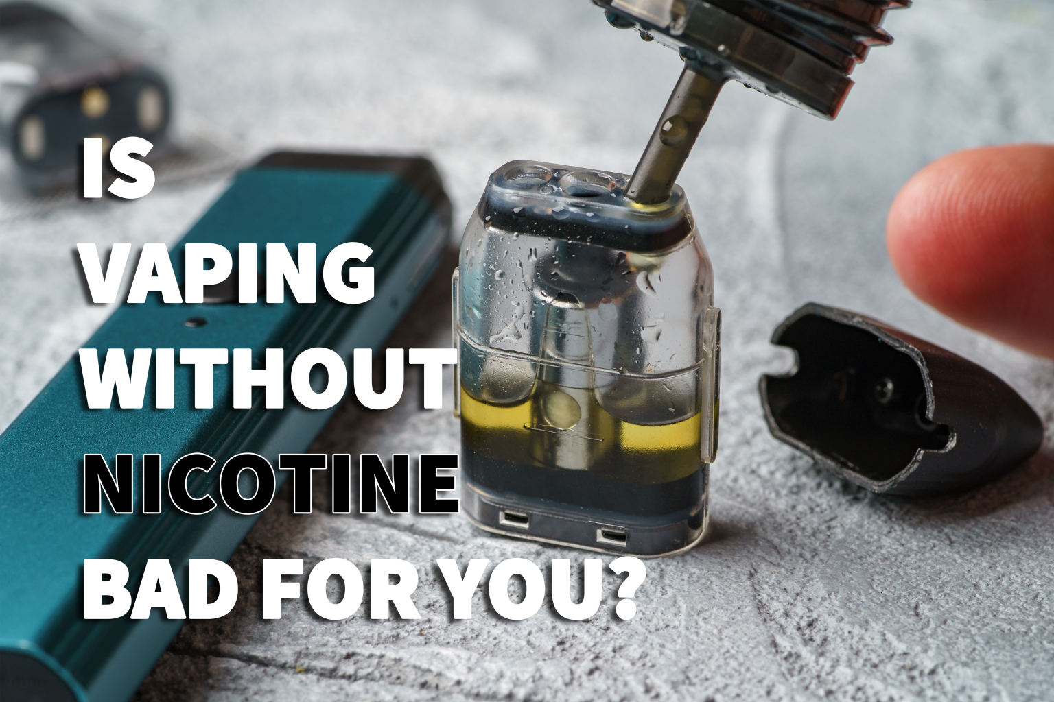 Is Vaping without Nicotine Bad for You? - My Vape Review