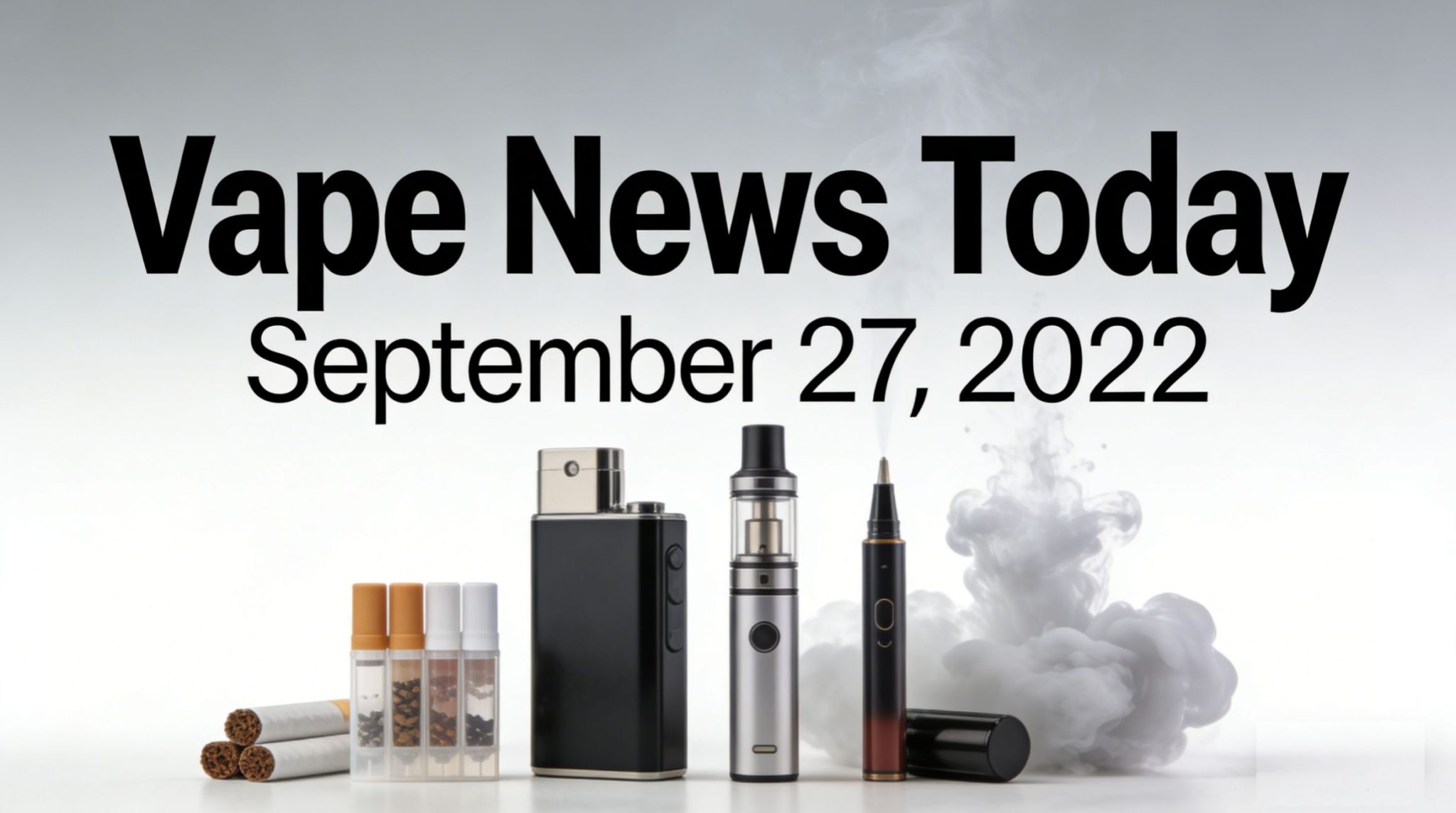MVR Vape News Today - September 27, 2022 - My Vape Review