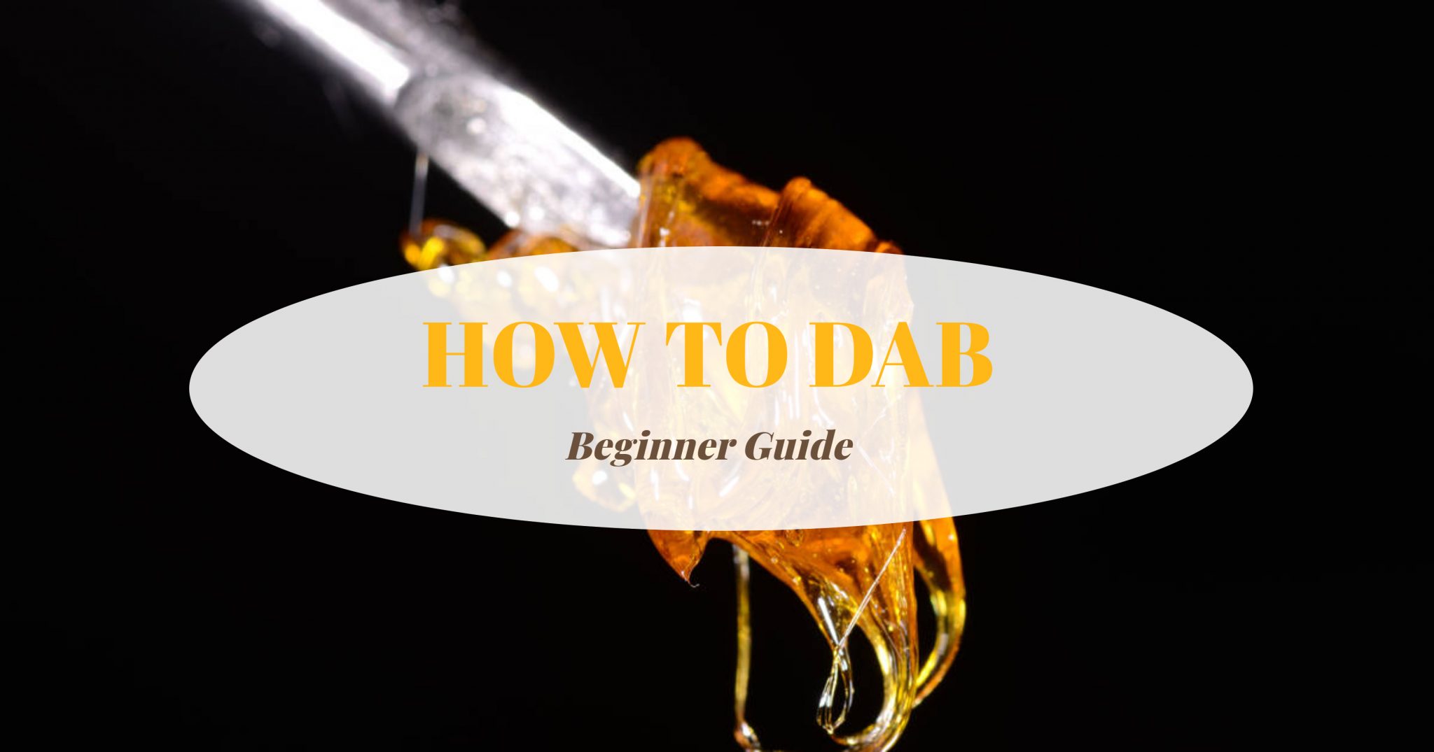 How to Dab: A Quick and Easy Guide - My Vape Review