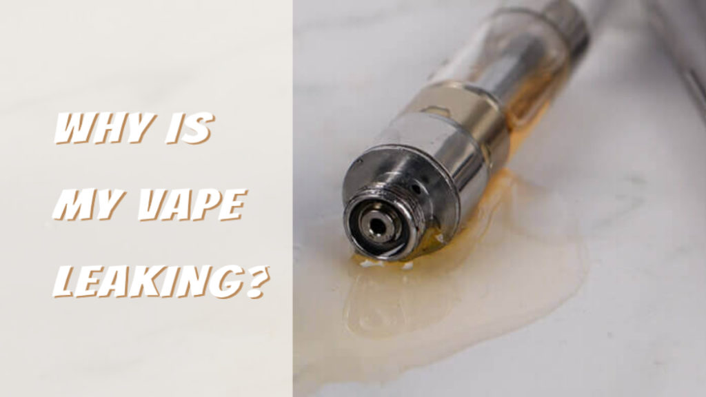 Vape Leaking Issues: Causes & 9 Ways to Repair It - My Vape Review